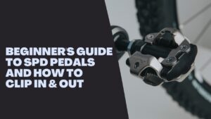 How to Clip in and Out of SPD Pedals - A Step-By-Step Guide